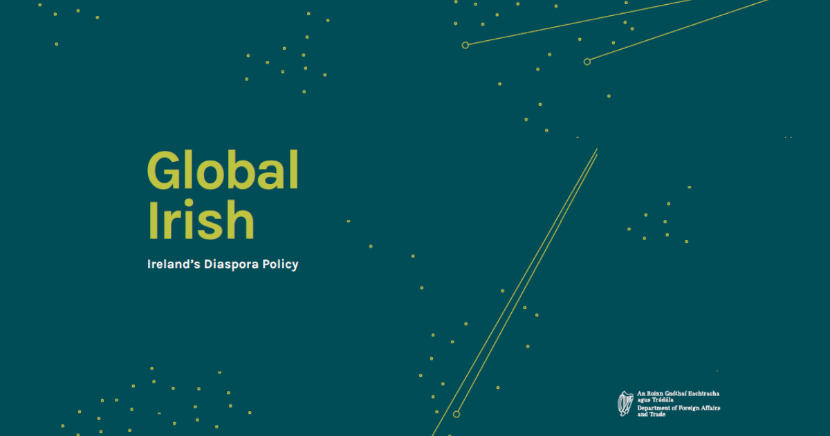 Global Irish – Ireland’s First Ever Diaspora Policy Launched - Irish in ...